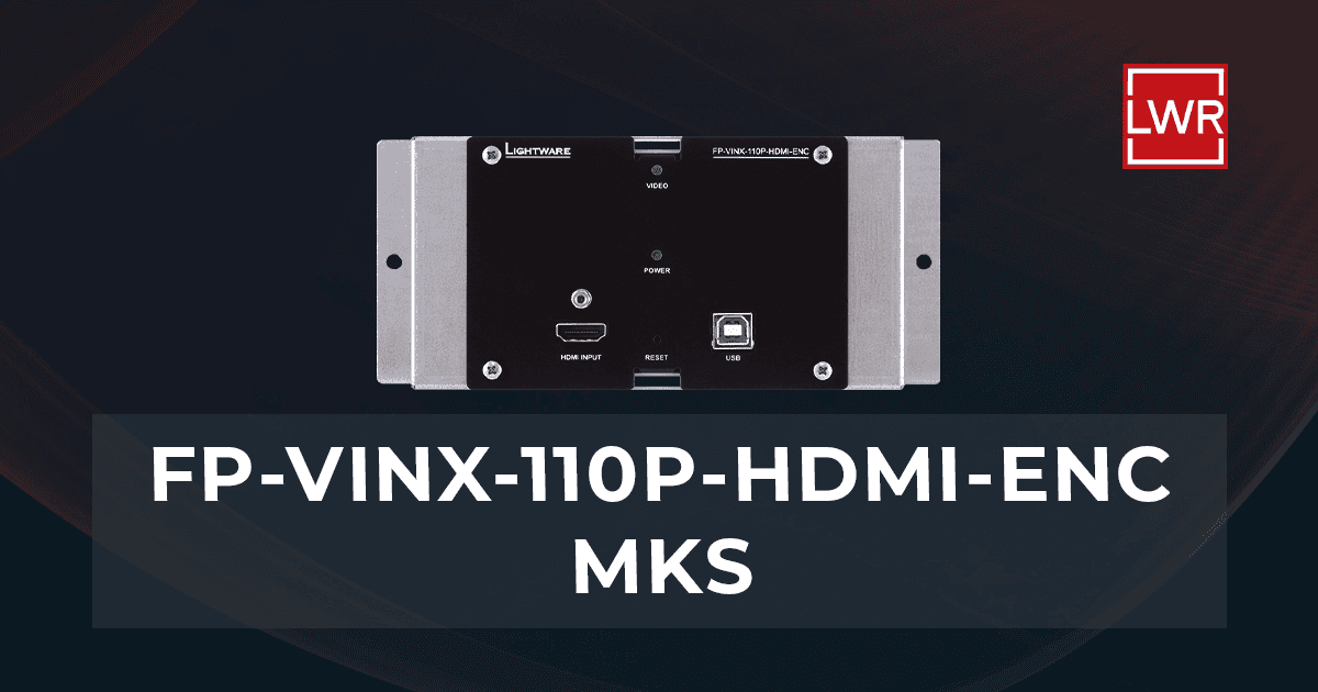 FP-VINX-110P-HDMI-ENC-MKS | 1G AVoIP Multimedia Extender