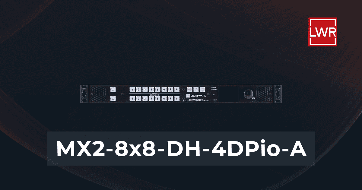 MX2-8x8-DH-4DPio-A | 4K Mixed DP & HDMI Matrix Switcher