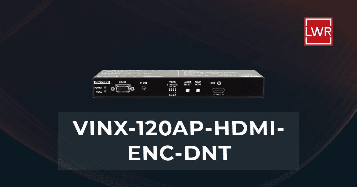 VINX-120AP-HDMI-ENC-DNT | 1G AVoIP Multimedia Extender